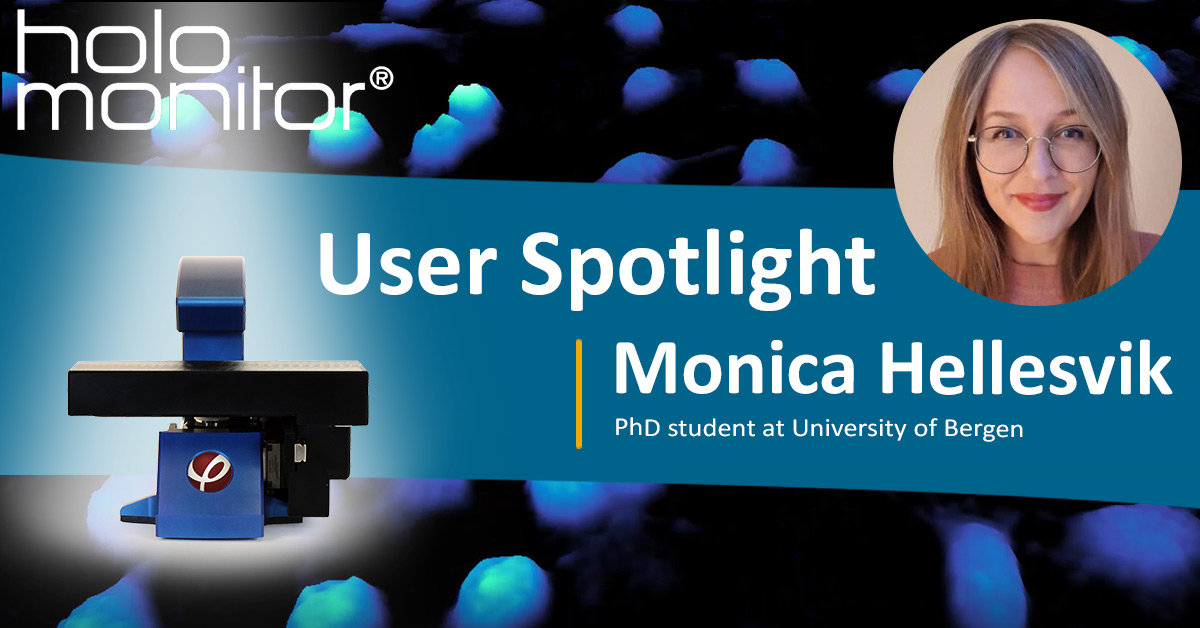 HoloMonitor User Spotlight - Monica Hellesvik - PHI